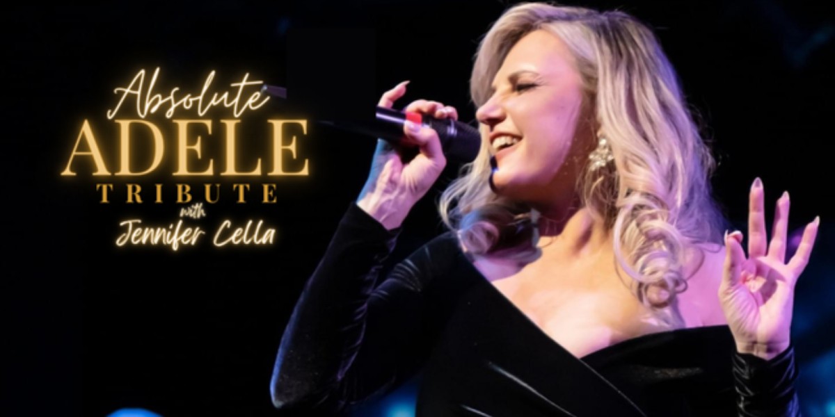 ABSOLUTE ADELE: FEATURING JENNIFER CELLA – MATINEE | Visit Southern Delaware